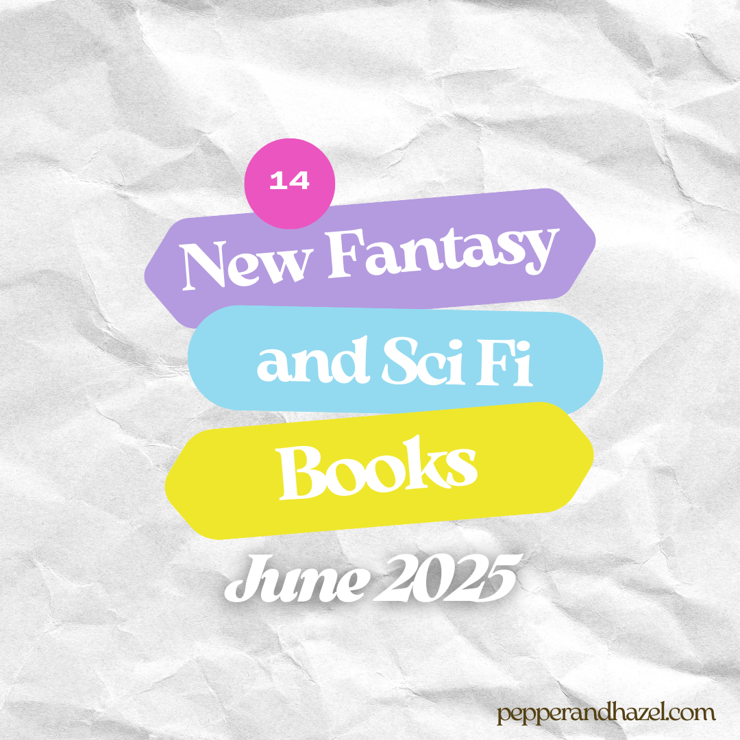June 2025 Fantasy and Science Fiction Books: 14 Must-Read New Releases