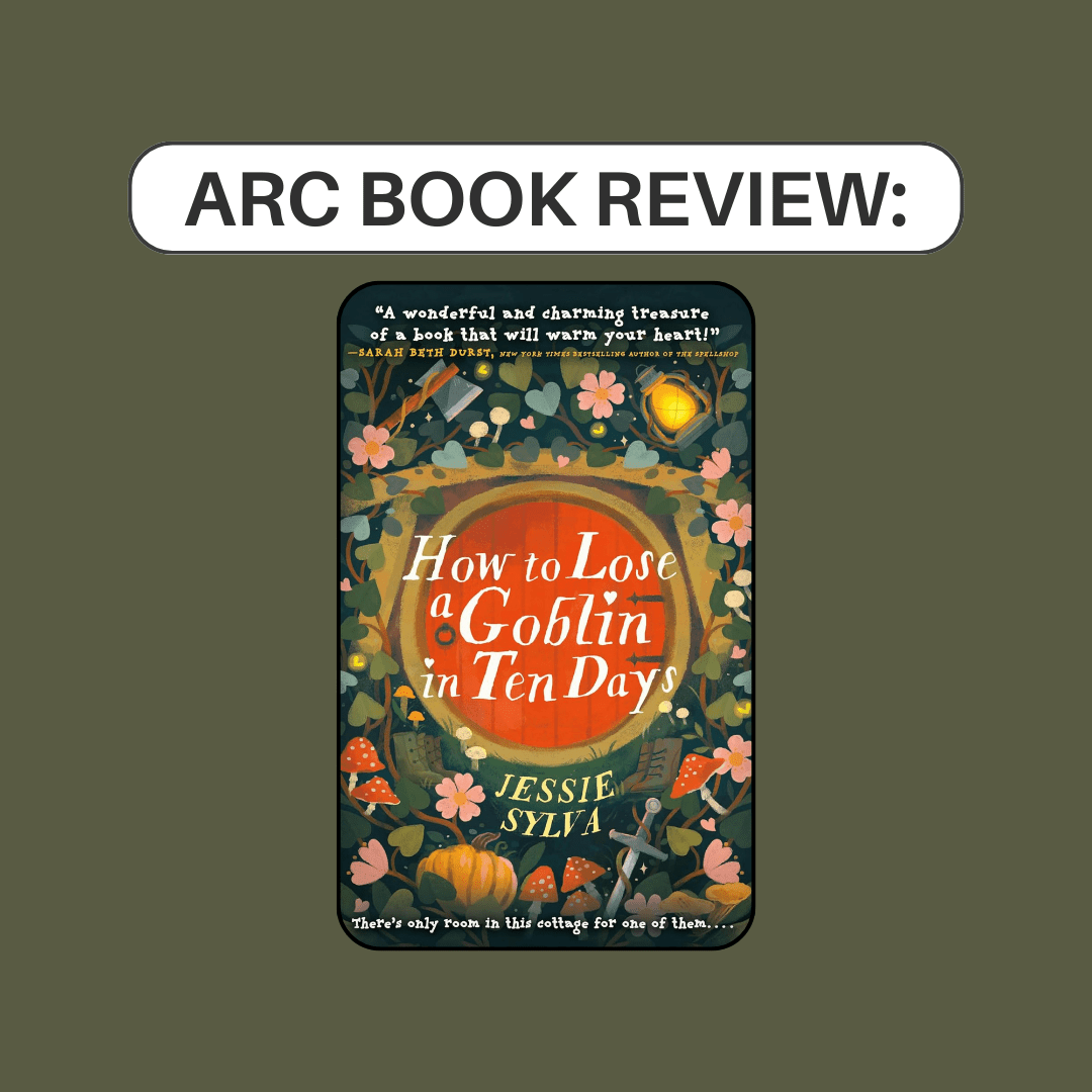 How to Lose a Goblin in Ten Days by Jessie Sylva: ARC Book Review